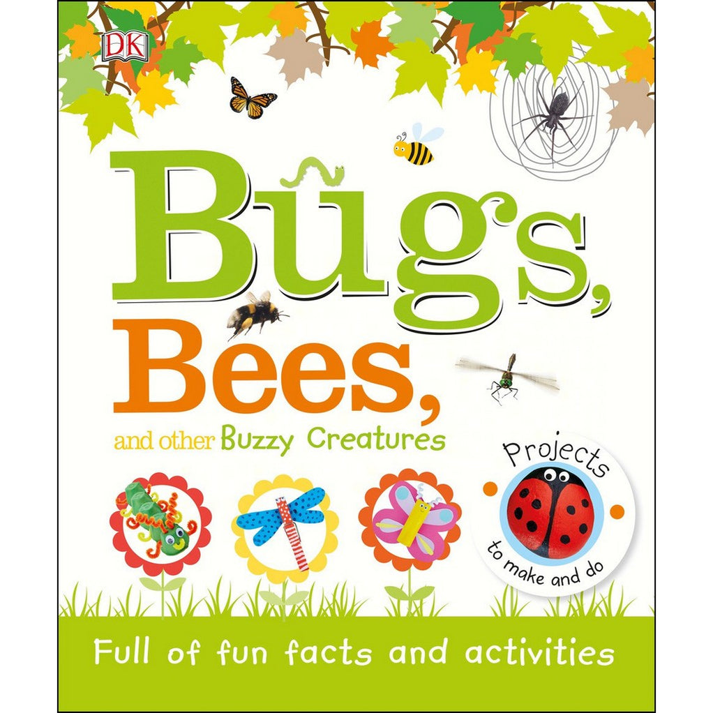 Bugs, Bees, and other Buzzy Creatures by DK — Parrotcha